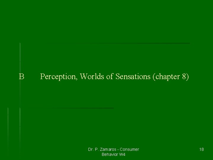 Consumer Behavior Week 4 SESSION 7 A Consumer