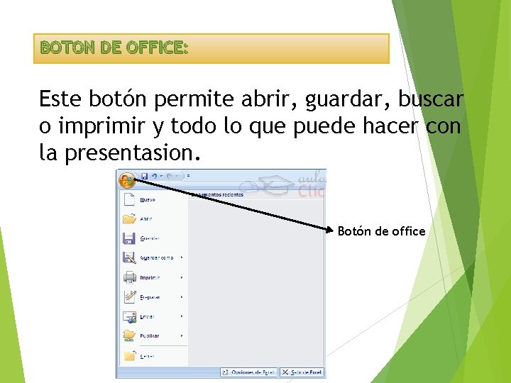 INTERFAZ DE POWERPOINT BOTON DE OFFICE Este botn