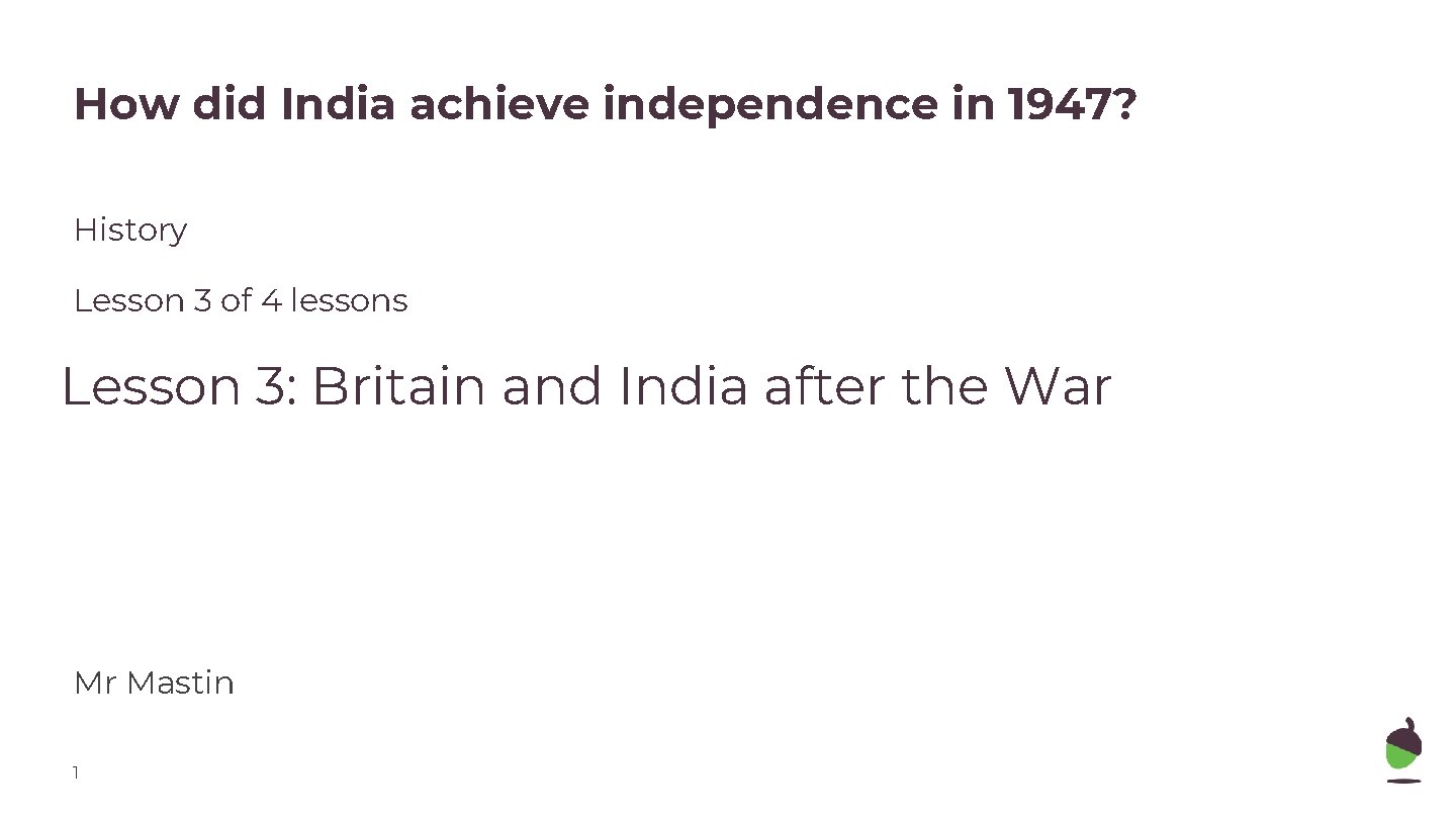 How did India achieve independence in 1947 History