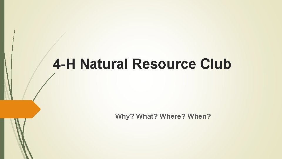4 H Natural Resource Club Why What Where