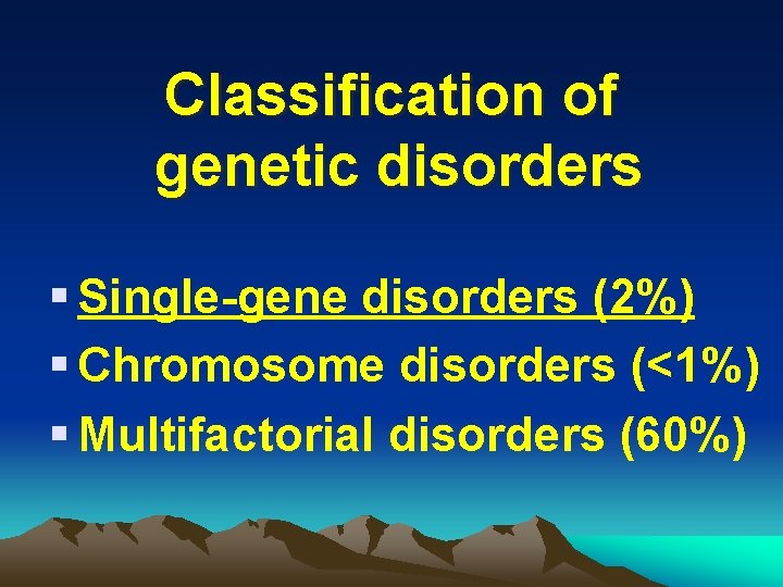Singlegene Disorders Classification of genetic disorders Singlegene ...