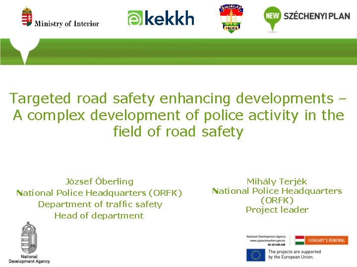 Targeted road safety enhancing developments A complex development