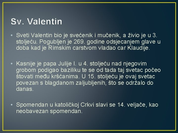 SVETI VALENTIN Sv Valentin Sveti Valentin bio je