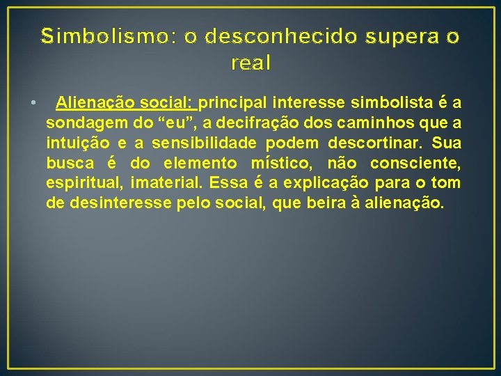 Simbolismo Simbolismo O simbolismo no Brasil surge em