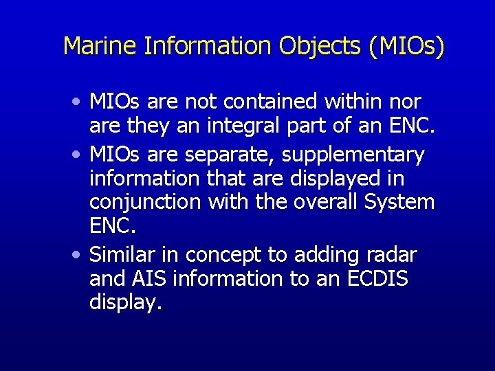 Marine Information Objects MIOs Use in ECDIS and