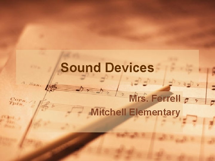 Sound Devices Mrs Ferrell Mitchell Elementary What Are Sound Devices Mrs Ferrell Mitchell Elementary What Are