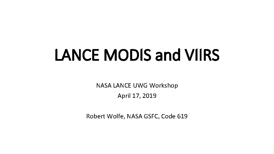 LANCE MODIS and VIIRS NASA LANCE UWG Workshop