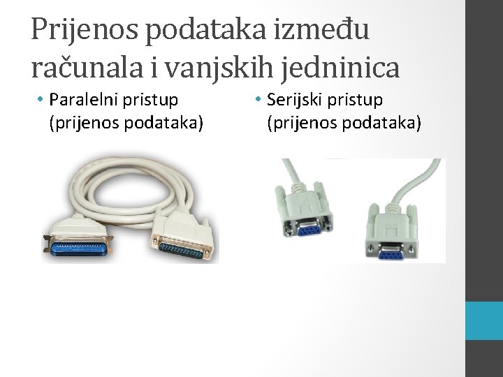 Paralelni i slijedni ulazno izlazni pristupi raunala Ulazno