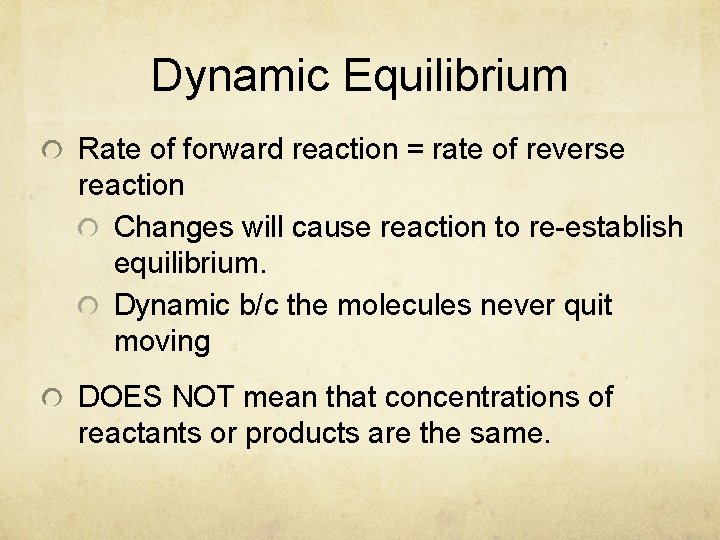 Equilibrium Dynamic Equilibrium Rate of forward reaction rate