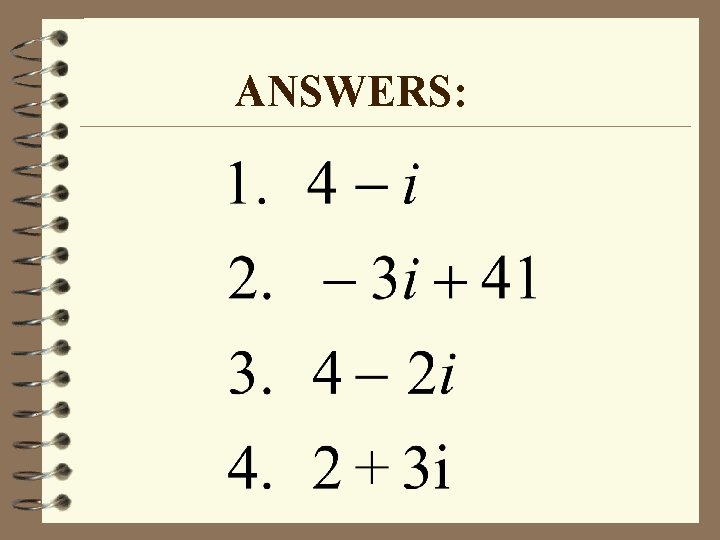 Complex Numbers warm up 4 Solve the following