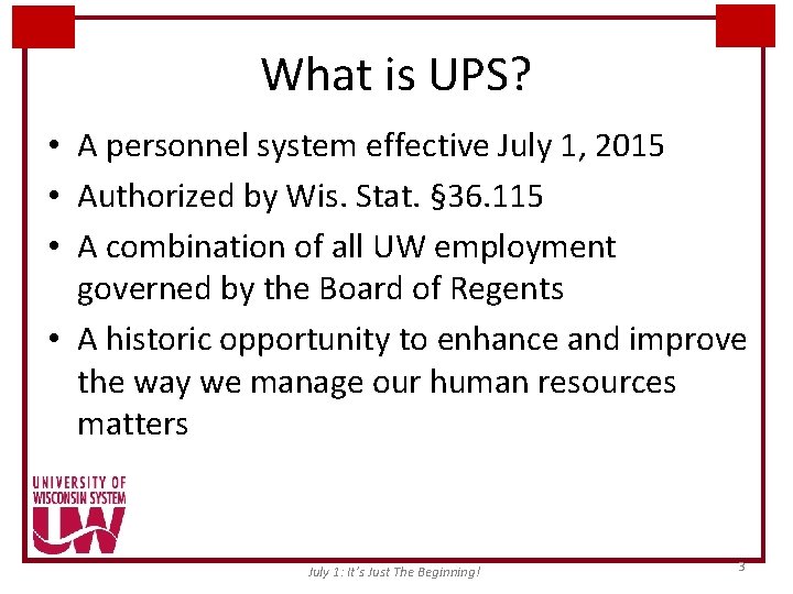 University Personnel System UPS Overview July 1 Its