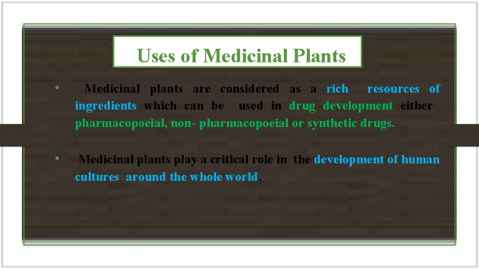 Uses of Medicinal Plants Introduction Treatment with medicinal