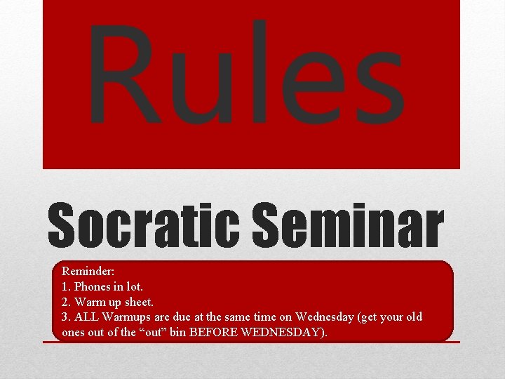 Rules Socratic Seminar Reminder 1 Phones in lot