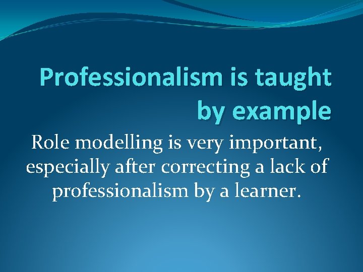 Teaching Professionalism A hidden curriculum Possible to teach
