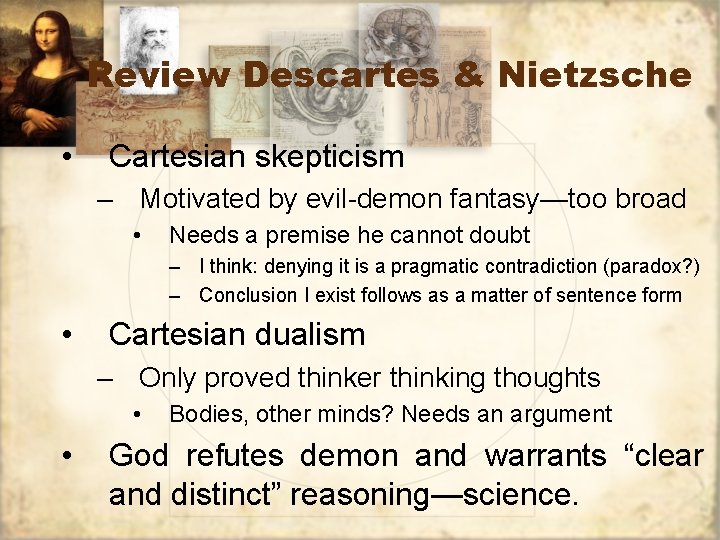 Review Descartes Nietzsche Cartesian skepticism Motivated by evildemon
