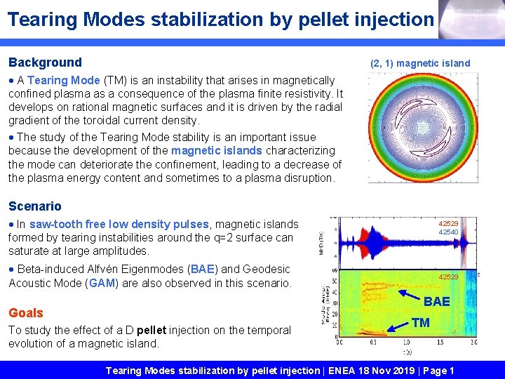 Tearing Modes stabilization by pellet injection Background 2