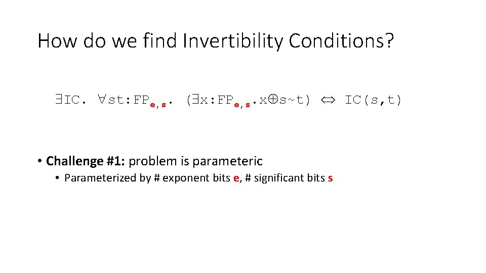Invertibility Conditions for Floating Point Formulas Martin Brain