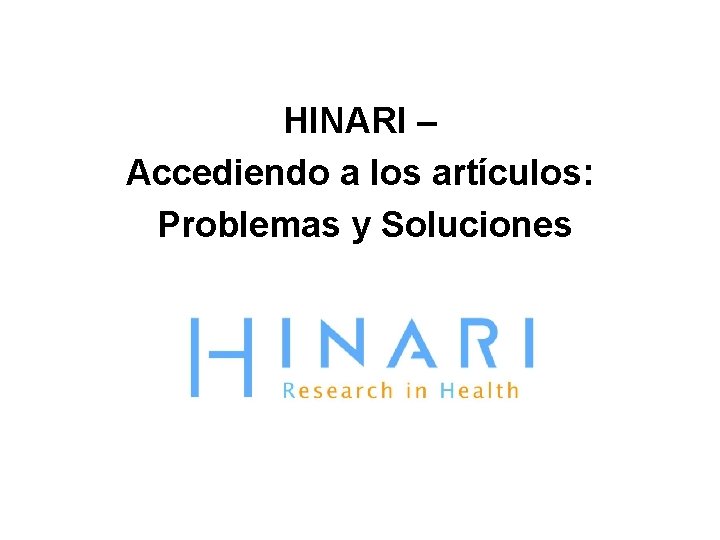 HINARI Accediendo a los artculos Problemas y Soluciones