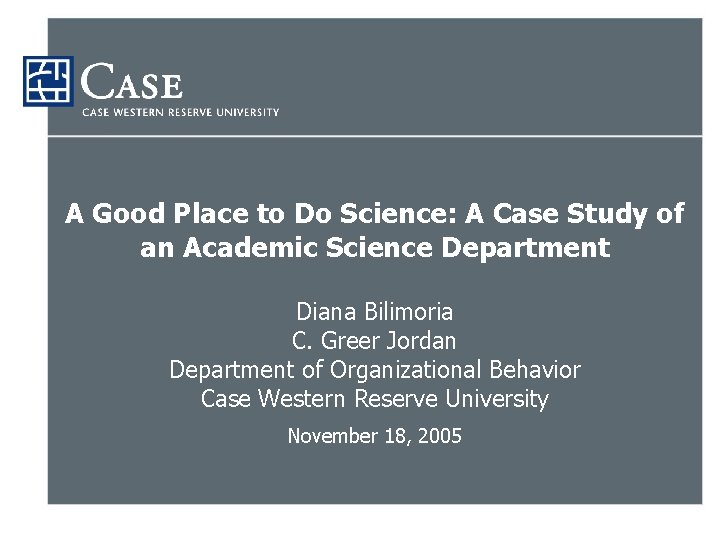 A Good Place to Do Science A Case