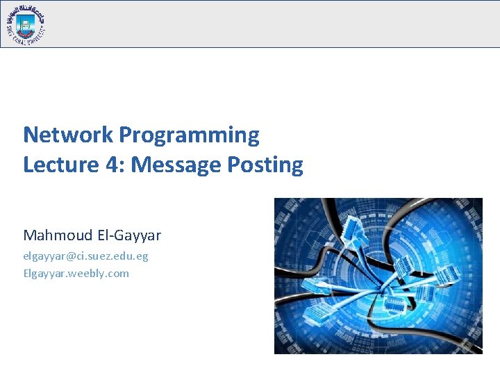 Network Programming Lecture 4 Message Posting Mahmoud ElGayyar