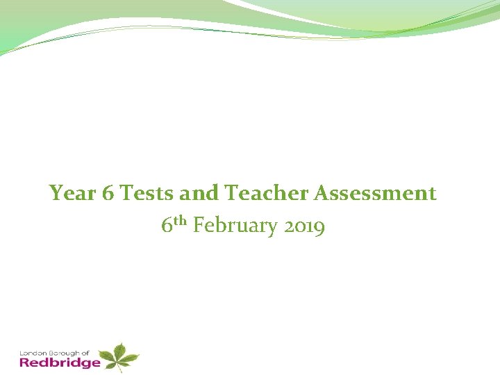 Year 6 Tests and Teacher Assessment 6 th