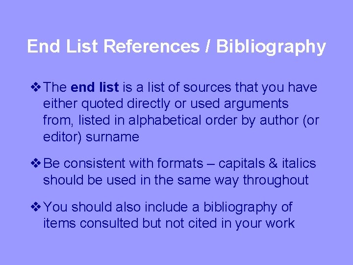 Harvard Referencing Be consistent and precise During this