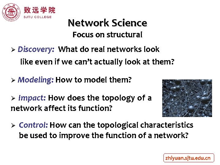 Network Science Focus on structural Discovery What do