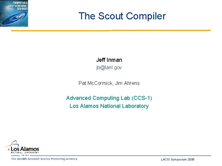 The Scout Compiler Jeff Inman jtilanl gov Pat