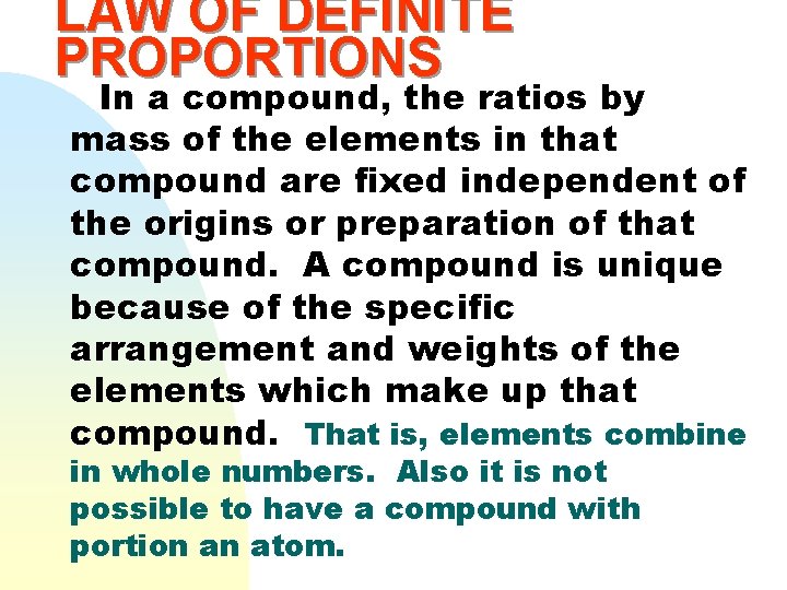 LAW OF DEFINITE PROPORTIONS In a compound the