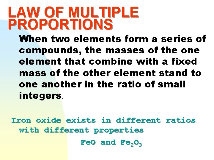 LAW OF DEFINITE PROPORTIONS In a compound the