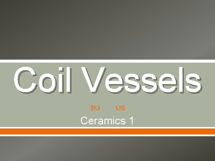 Coil Vessels Ceramics 1 What is a Vessel