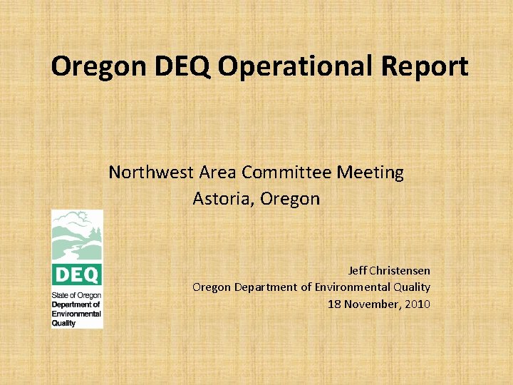 Oregon DEQ Operational Report Northwest Area Committee Meeting