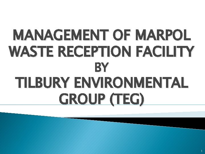 MANAGEMENT OF MARPOL WASTE RECEPTION FACILITY BY TILBURY