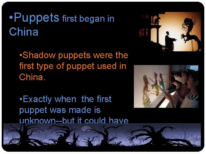 The History of Puppets first began in China