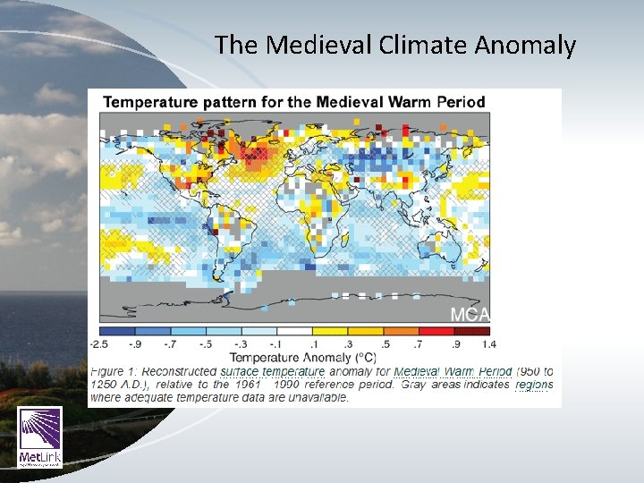 The Medieval Climate Anomaly and the Little Ice