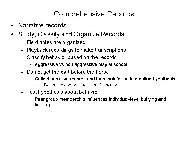 Recording Behavior Goals of observational research determine Type