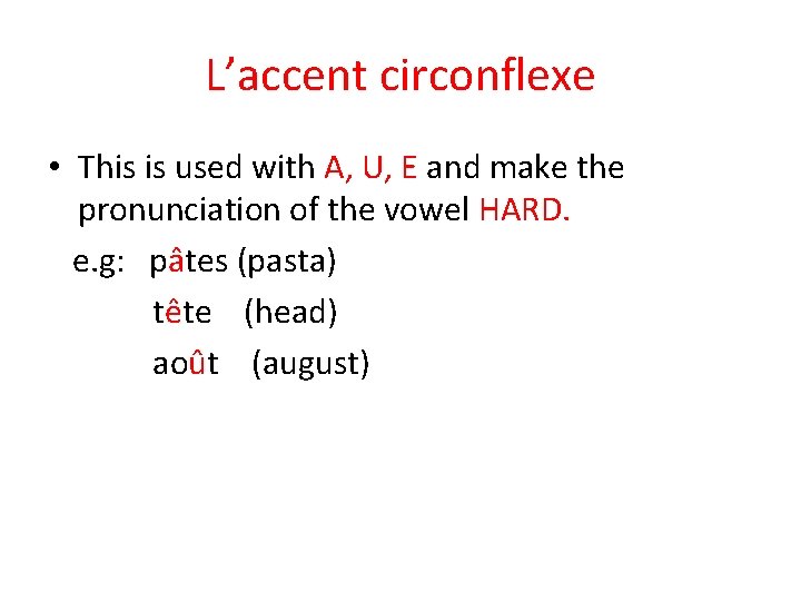ACCENTS IN FRENCH Learning objective To be able
