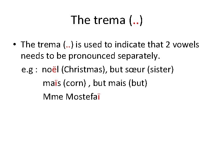 ACCENTS IN FRENCH Learning objective To be able