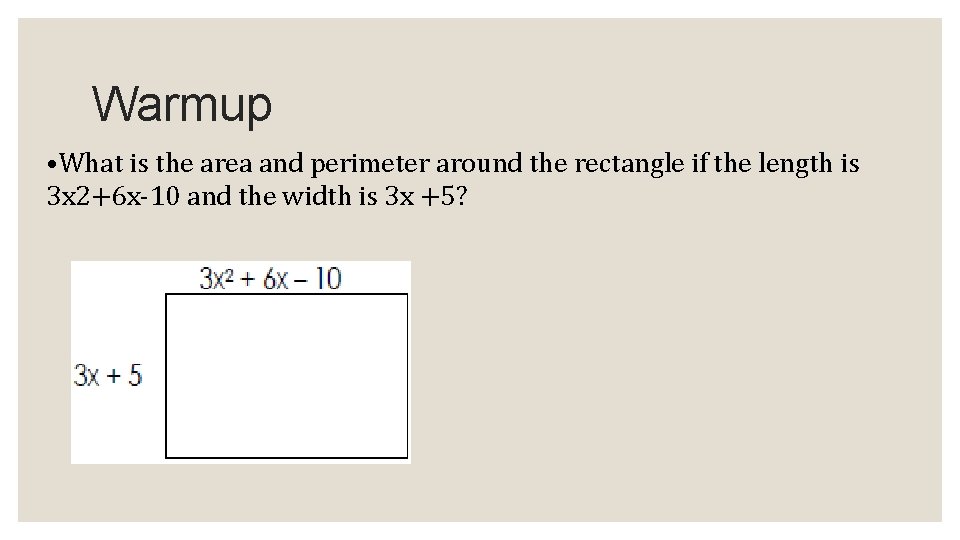 Warmup What is the area and perimeter around