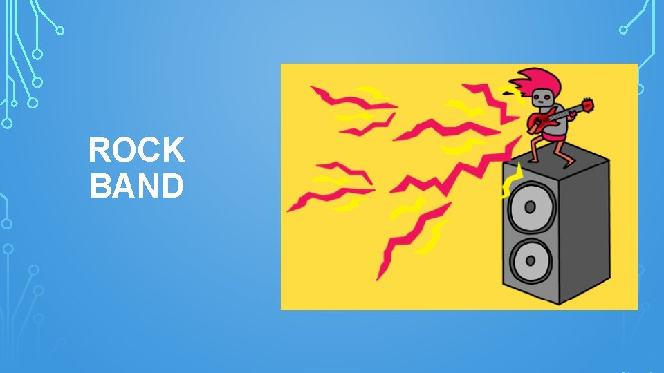 ROCK BAND SPRITES Before you can start coding