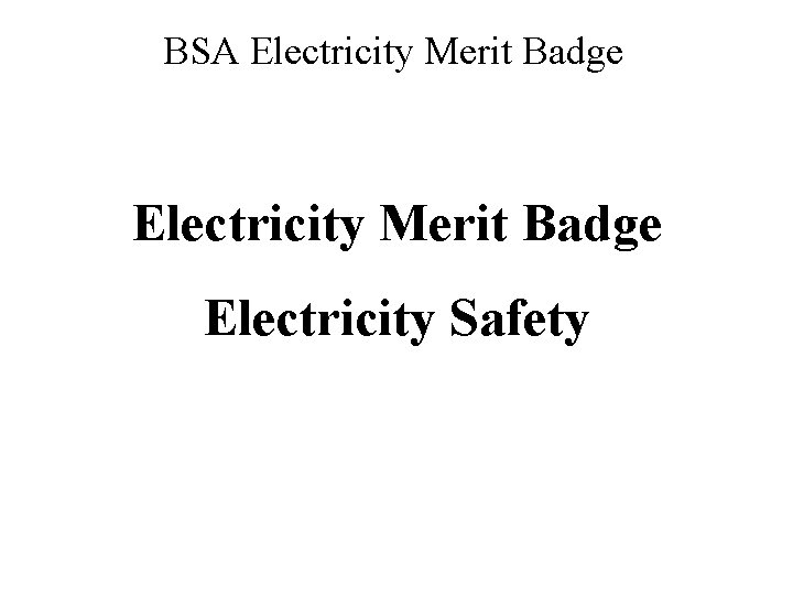 BSA Electricity Merit Badge Electricity Safety BSA Electricity