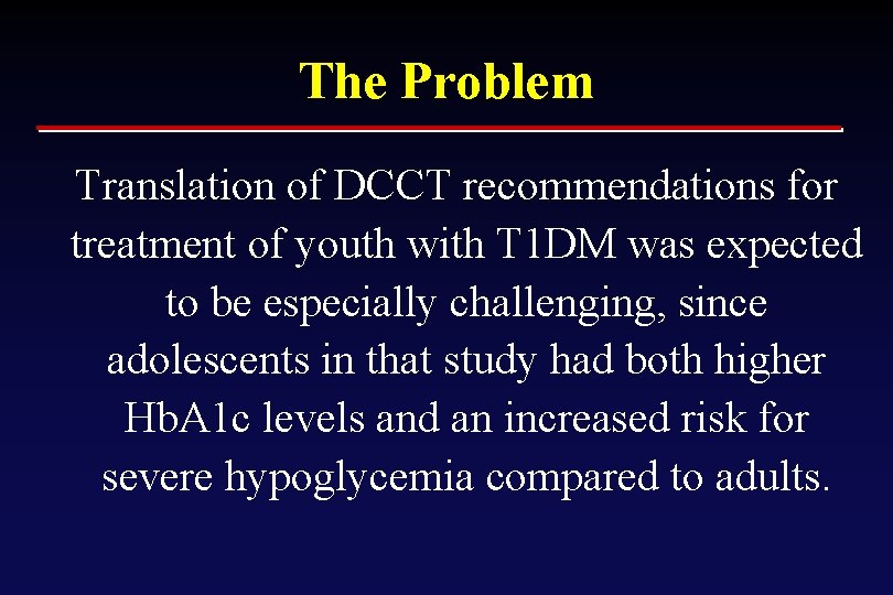 Diabetes Control and Complications Trial DCCT Results indicate