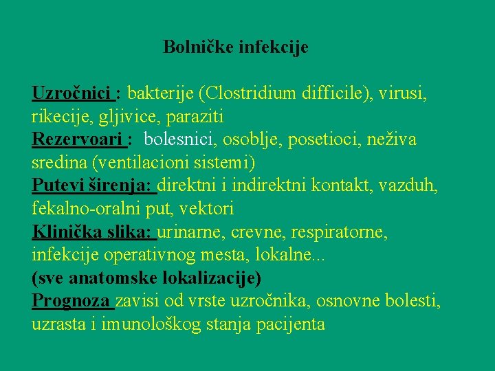 Intrahospitalne infekcije Nastaju u bolnici ili drugoj zdravstvenoj