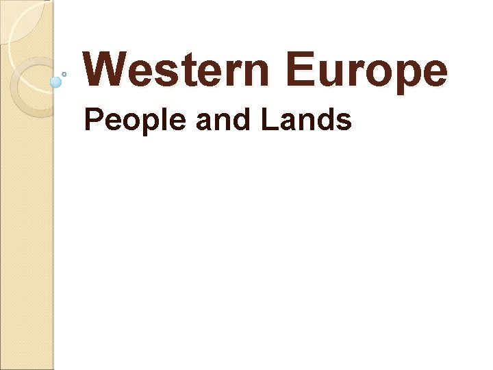 Western Europe Western Europe People and Lands France