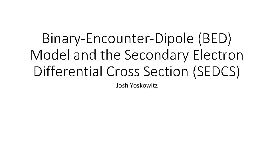 BinaryEncounterDipole BED Model and the Secondary Electron Differential