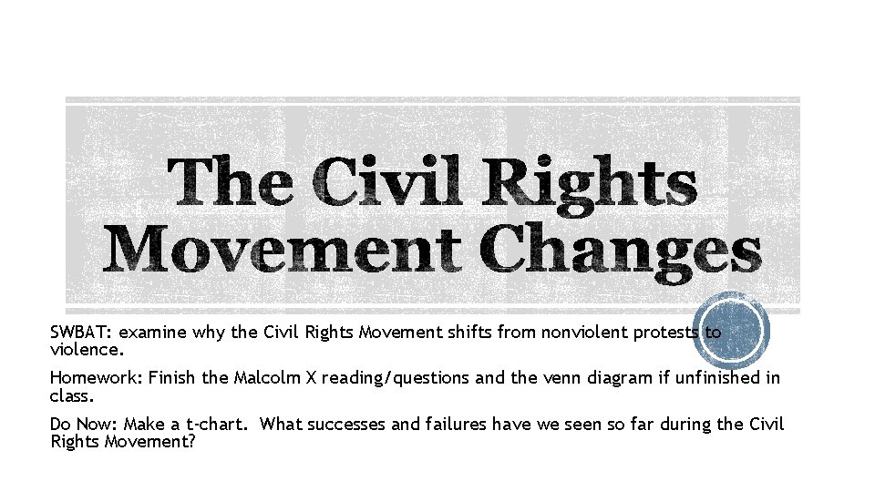 SWBAT examine why the Civil Rights Movement shifts