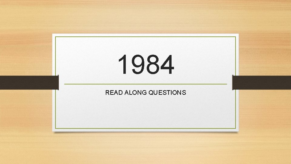 1984 READ ALONG QUESTIONS QUESTION 1 Where does
