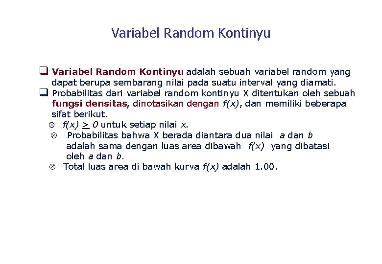 DISTRIBUSI KONTINYU Distribusi Probabilitas Kontinyu l l Variabel