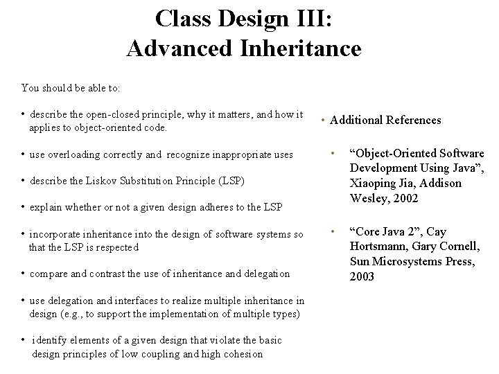 Class Design III Advanced Inheritance You should be
