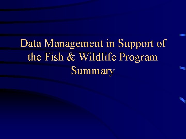 Data Management in Support of the Fish Wildlife